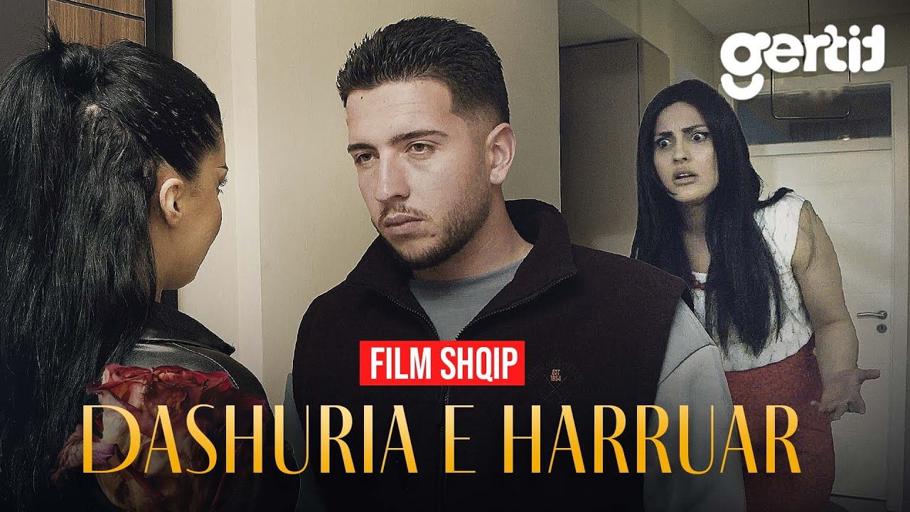Dashuria E Harruar Film Shqip Youtube