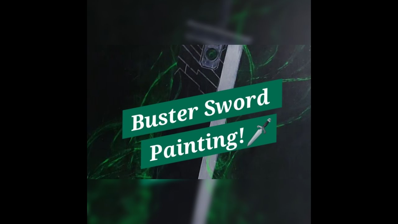 Buster Sword Painting Time Lapse Youtube