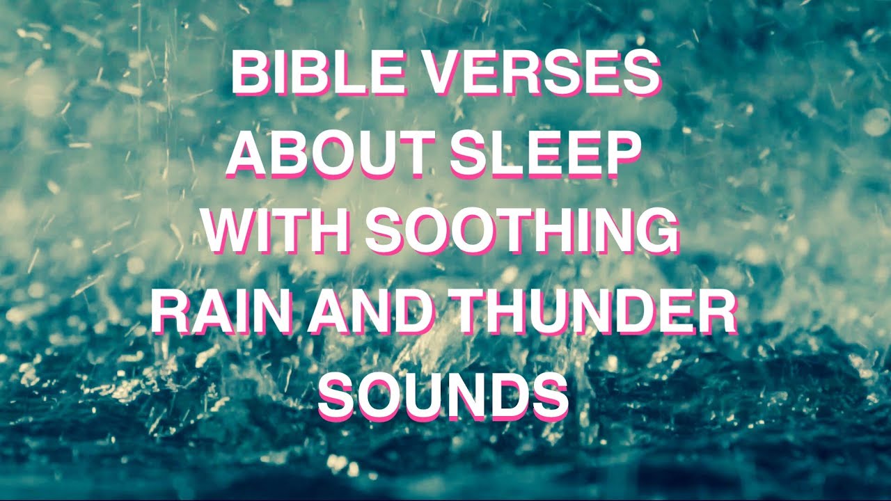 Bible Verses About Sleep With Soothing Rain And Thunder Sounds Youtube