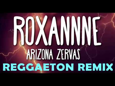 Roxanne Arizona Zervas Reggaeton Remix Joel Anas Remix Youtube