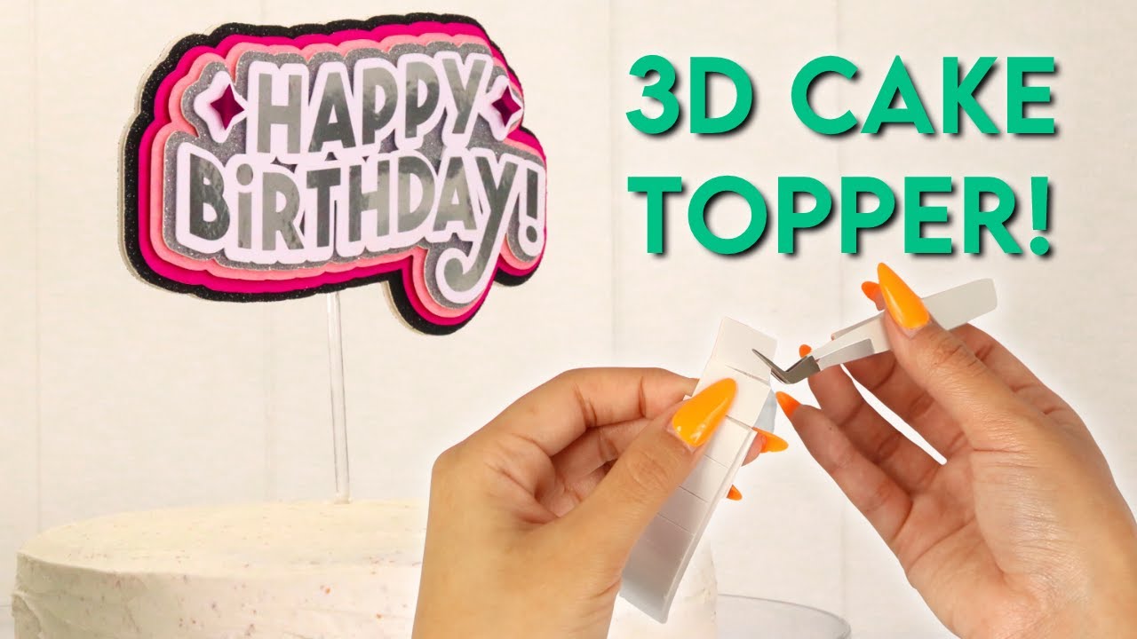 How To Make A 3d Cake Topper With Your Cricut Machine Easy Tutorial