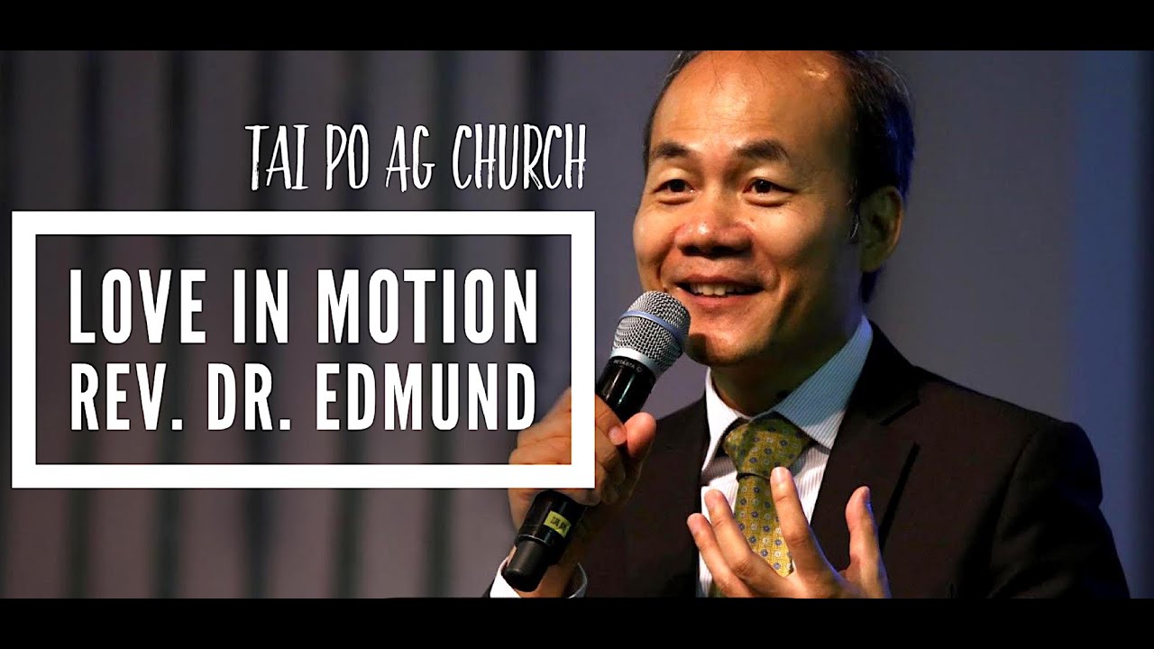 Love In Motion Rev Edmund Cheung Live Worship Service Youtube