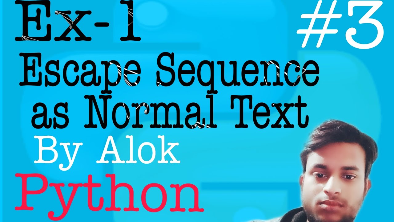 Escape Sequence As A Normal Text In Python How To Print Escape