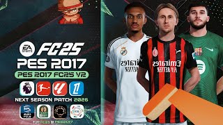 Pes 2017 Next Season Patch 2026 Fc25 V2 Aio Pes 2017 Patch 2026 Fc25 V2 Installation Tutorial Dc ...