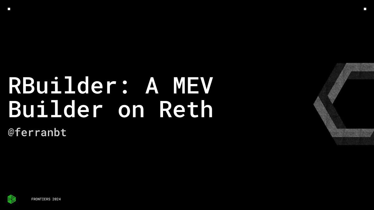 Rbuilder A Mev Builder On Reth Ferranbt Frontiers Youtube