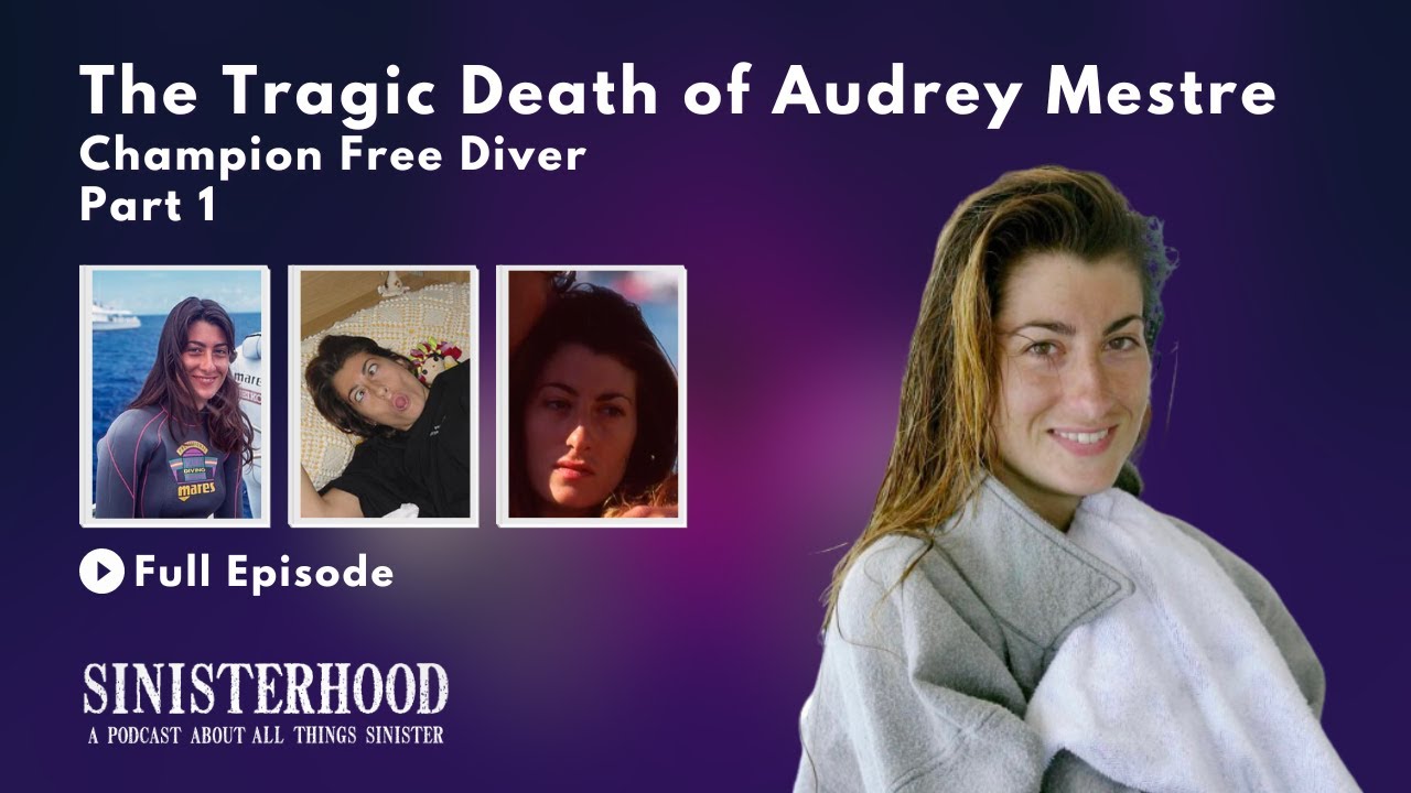 The Tragic Death Of Audrey Mestre Part 1 Episode 244 Sinisterhood