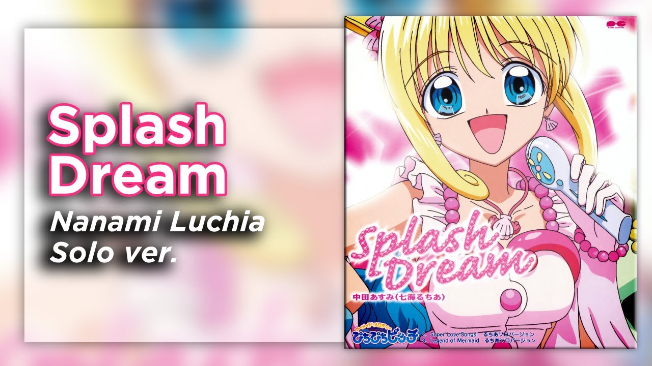 Splash Dream Nanami Luchia Solo Ver Rom Eng Full Lyrics Youtube