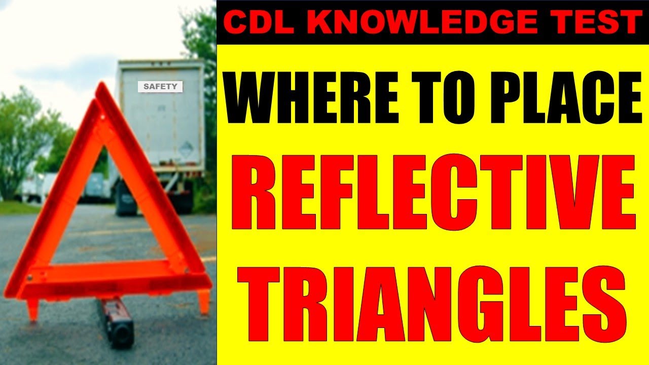 Cdl Knowledge Test Where To Place Reflective Triangles When Parking On