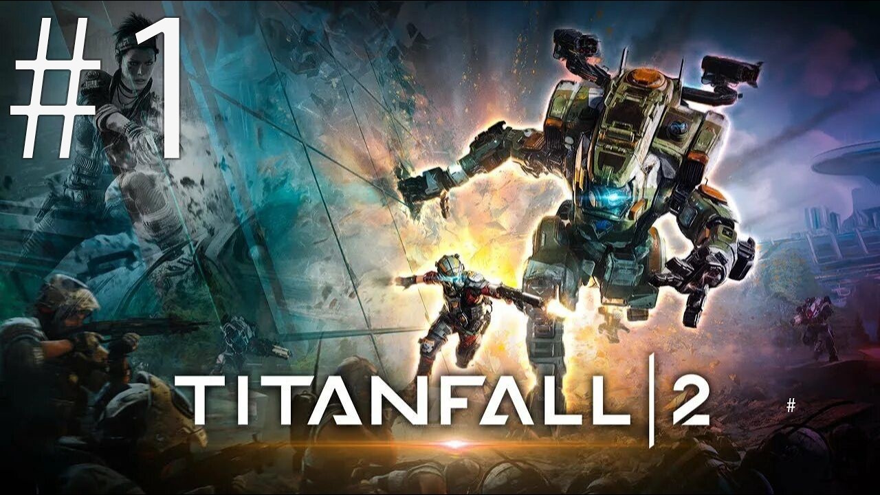 как и обещал Titanfall 2 1 Youtube