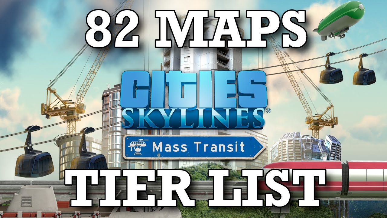 Ranking All 82 Maps In Cities Skylines Mass Transit Dlc Youtube