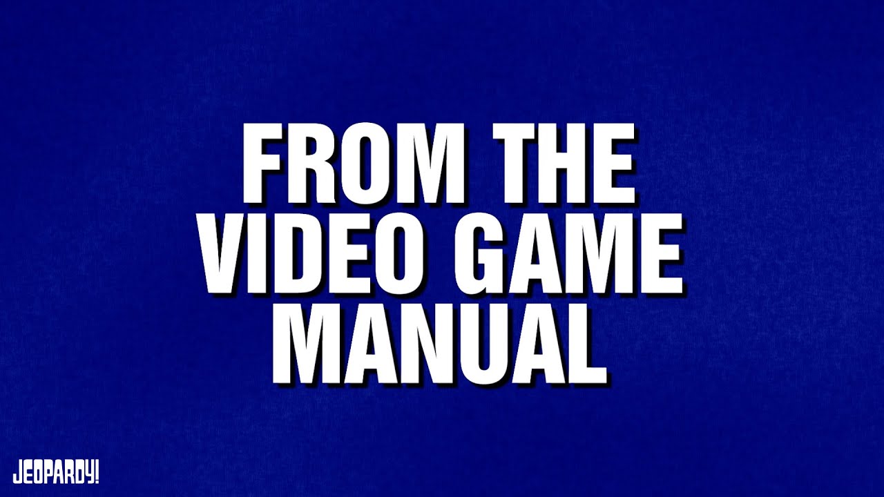 From The Video Game Manual Category Jeopardy Youtube