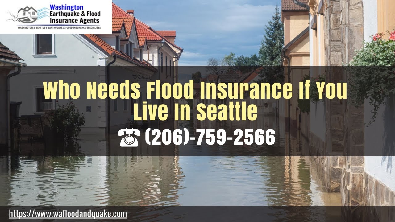 Who Needs Flood Insurance If You Live In Seattle Washington