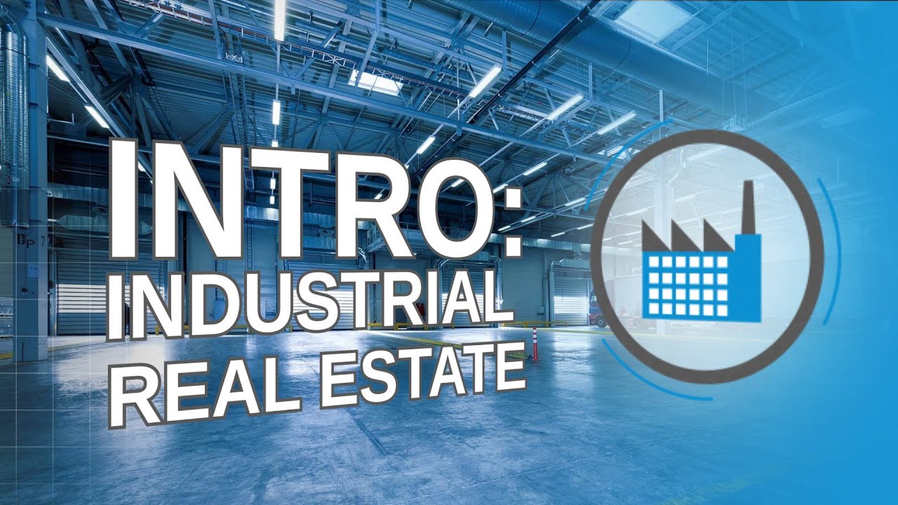Everything You Need To Know About Industrial Real Estate Youtube