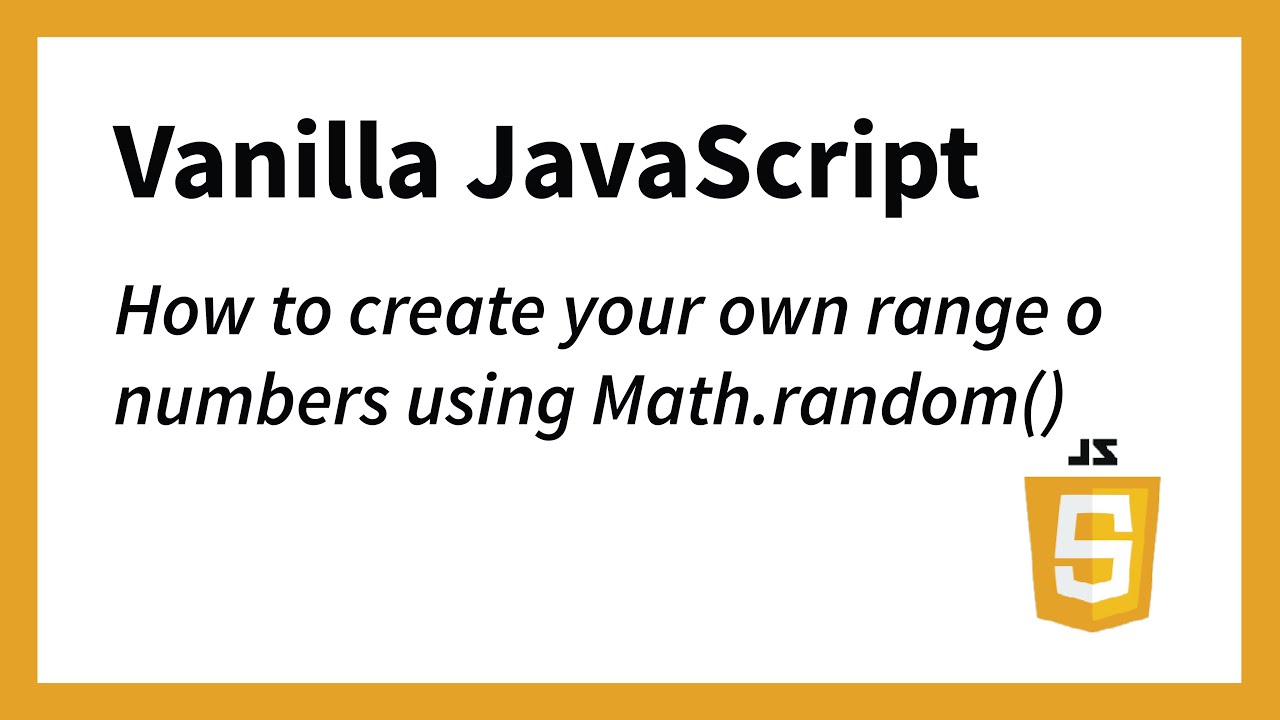 How To Create Your Own Range Of Numbers In Javascript Using Math Random