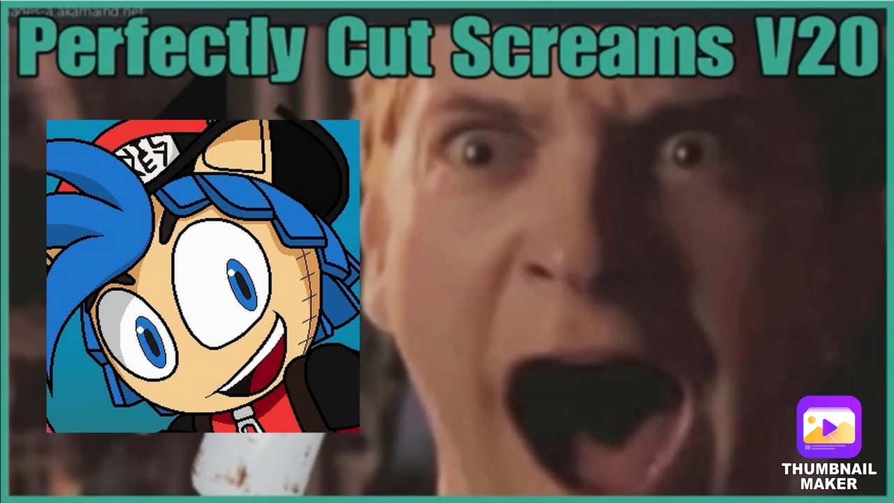 Perfectly Cut Screams V20 Youtube