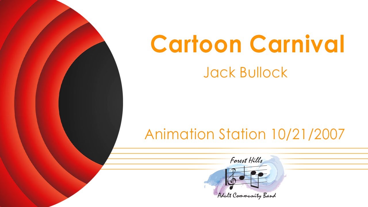 Cartoon Carnival Jack Bullock Forest Hills Adult Community Band