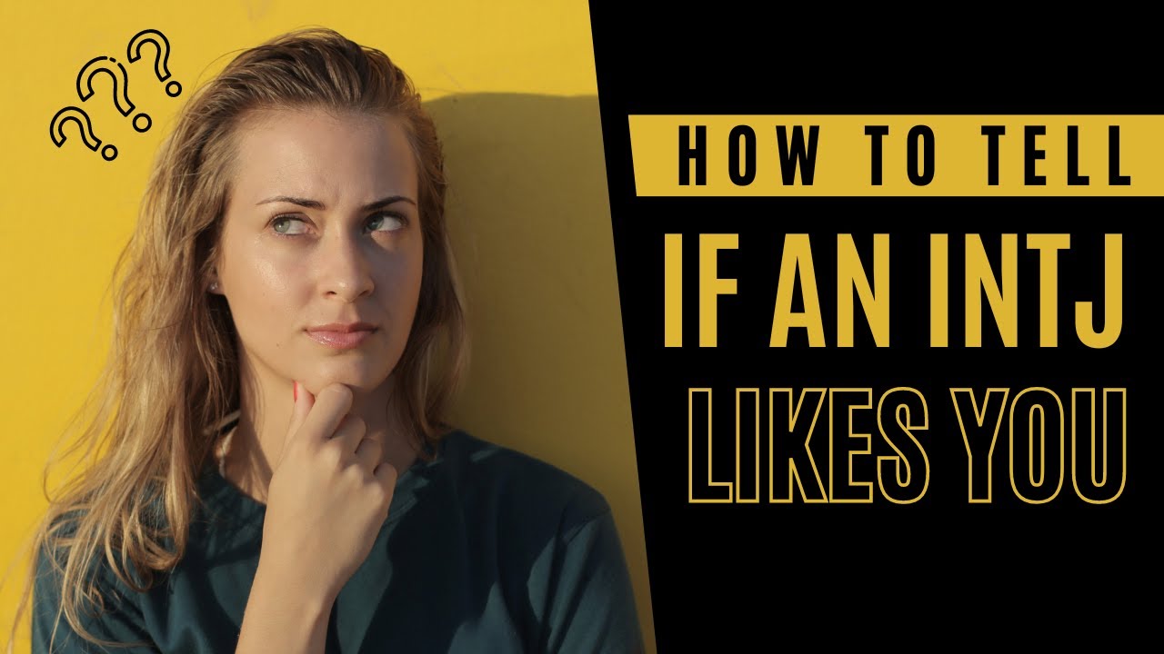 13 Signs An Intj Likes You Youtube