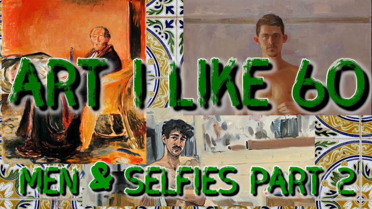 Art I Like 60 Men Selfies Part 2 Youtube