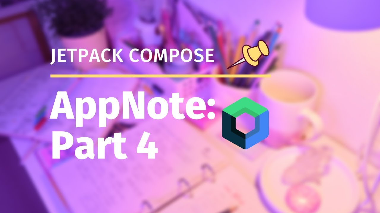 Jetpack Compose Note Application Basic Part 4 Youtube