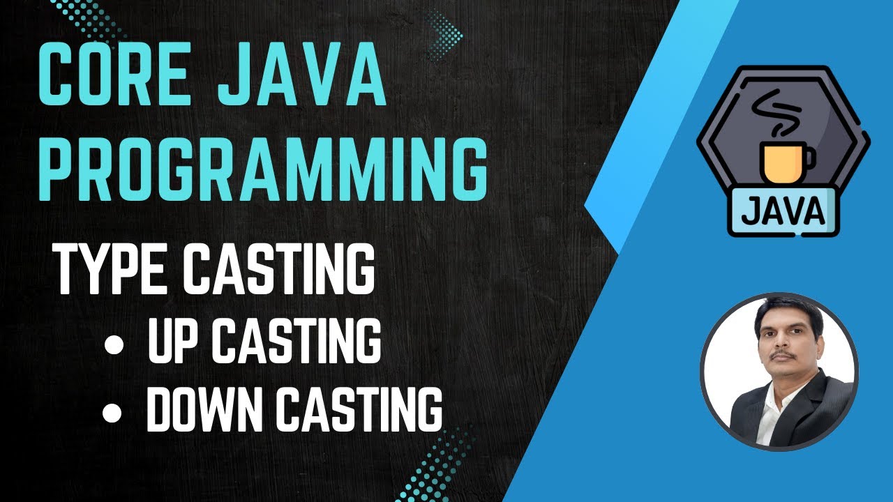 Session 19 Type Casting In Java Up Casting Down Casting In Java