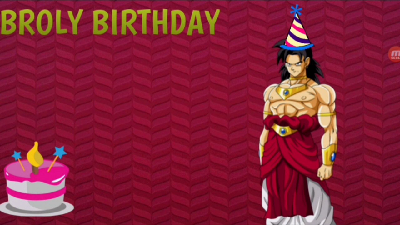 Broly Birthday Youtube