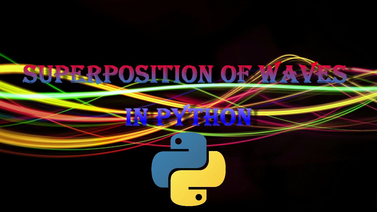 Superposition Of Waves In Python Python Pythoninphysics Youtube