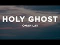 Omah Lay Holy Ghost Mp3 Music & Mp4 video downloads