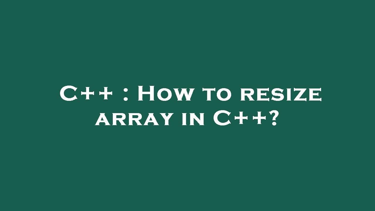 C How To Resize Array In C Youtube
