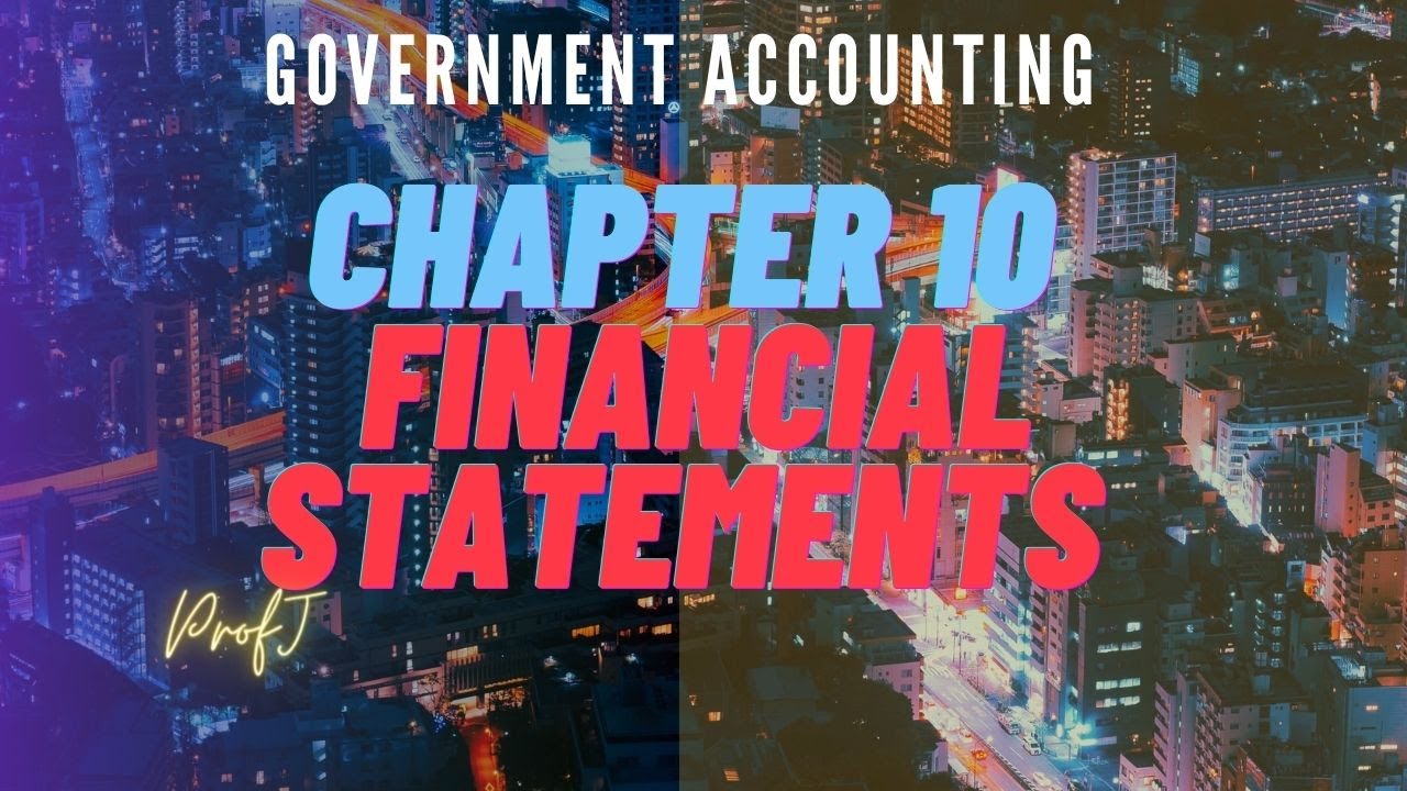 Government Accounting Chapter 10 Financial Statements Youtube