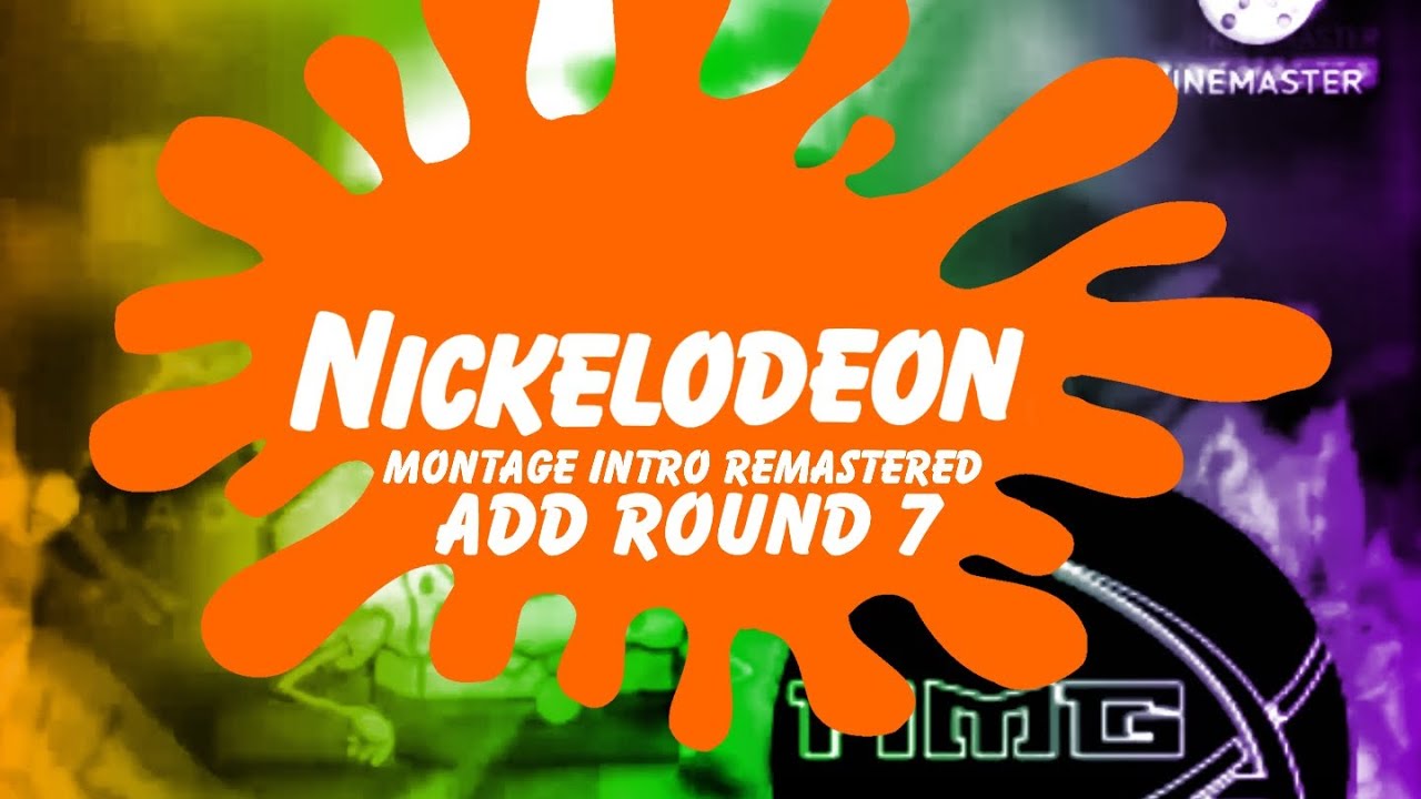 Nickelodeon Montage Intro Remastered Add Round 7 Youtube