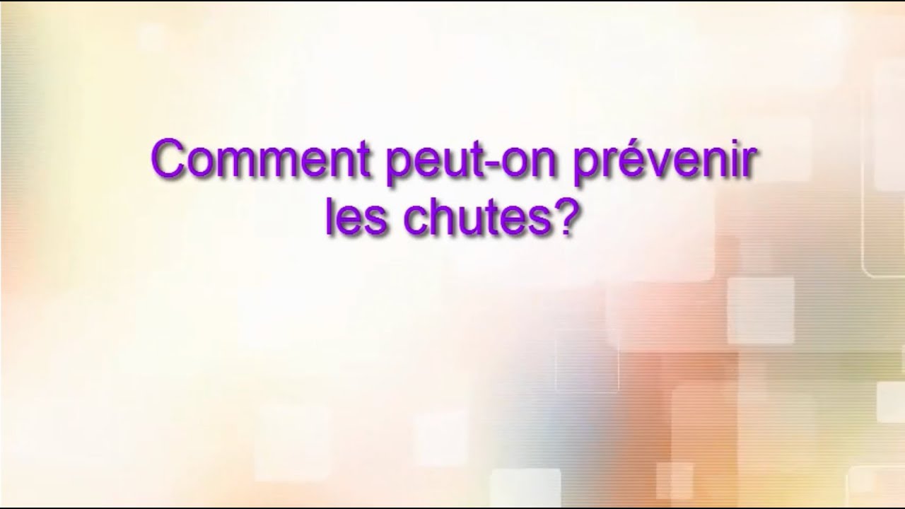 Module 3 Comment Peut On Prévenir Les Chutes Youtube