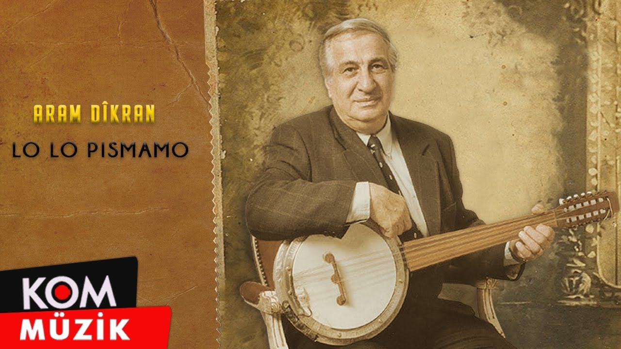 Aram Tigran Lo Lo Pismamo Official Audio Kom Müzik Youtube