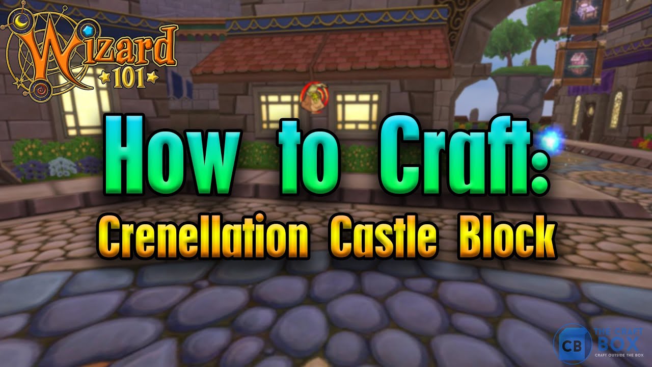 Wizard101 Completionist Crafter 84 Crenellation Castle Block Youtube