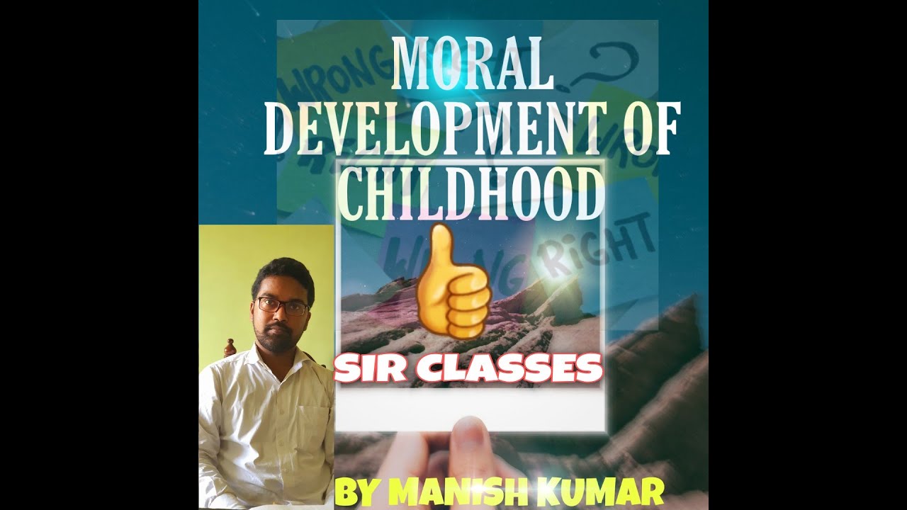 Moral Development Of Childhood Youtube