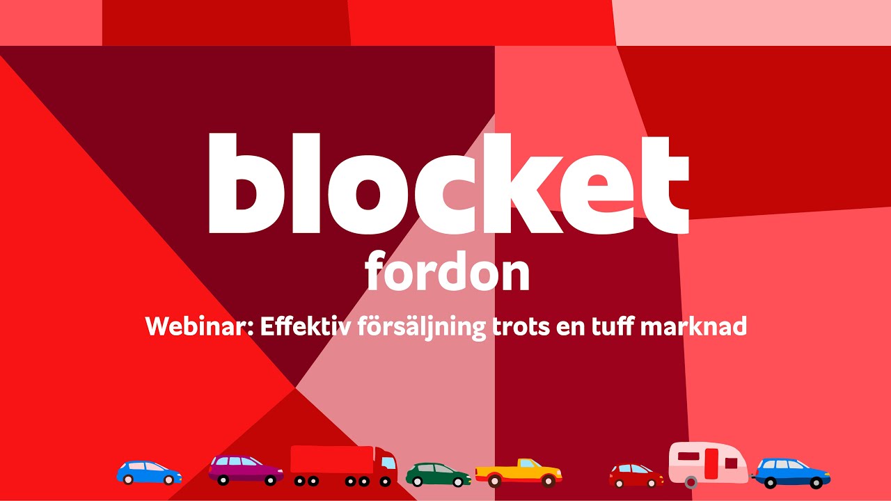 Blocket Fordon Webinar Effektiv Försäljning Trots En Tuff Marknad