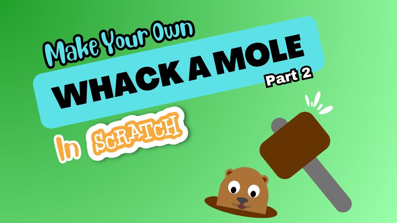 Making A Whack A Mole Game In Scratch Part 2 Youtube