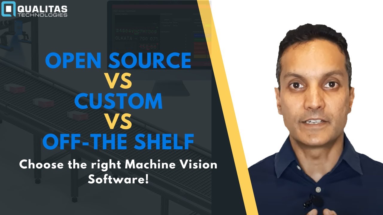 Open Source Vs Custom Vs Off The Shelf Machine Vision Software Youtube