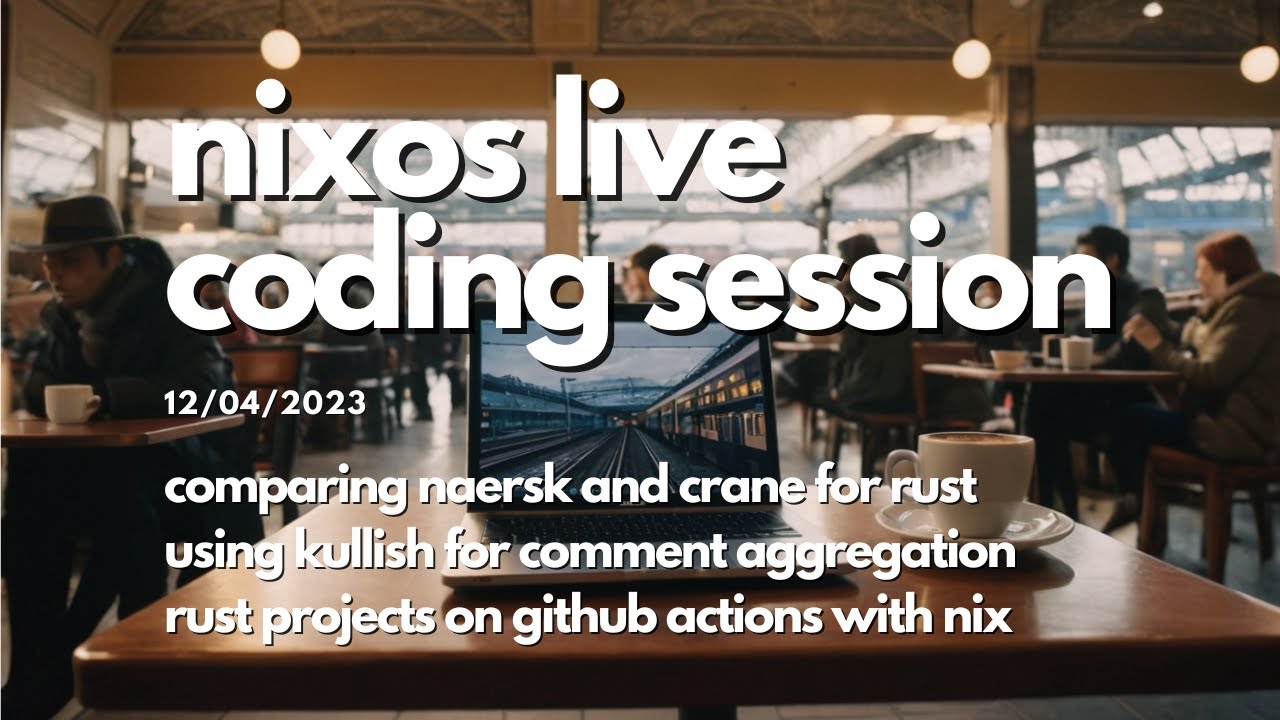 Nixos Live Coding Building A Rust Project On Github Actions Using Nix