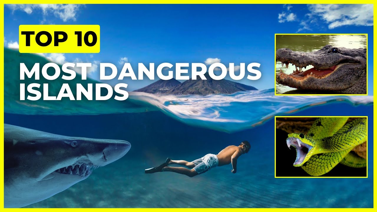 Top 10 Most Dangerous Islands In The World 2024 Rank It Right Youtube