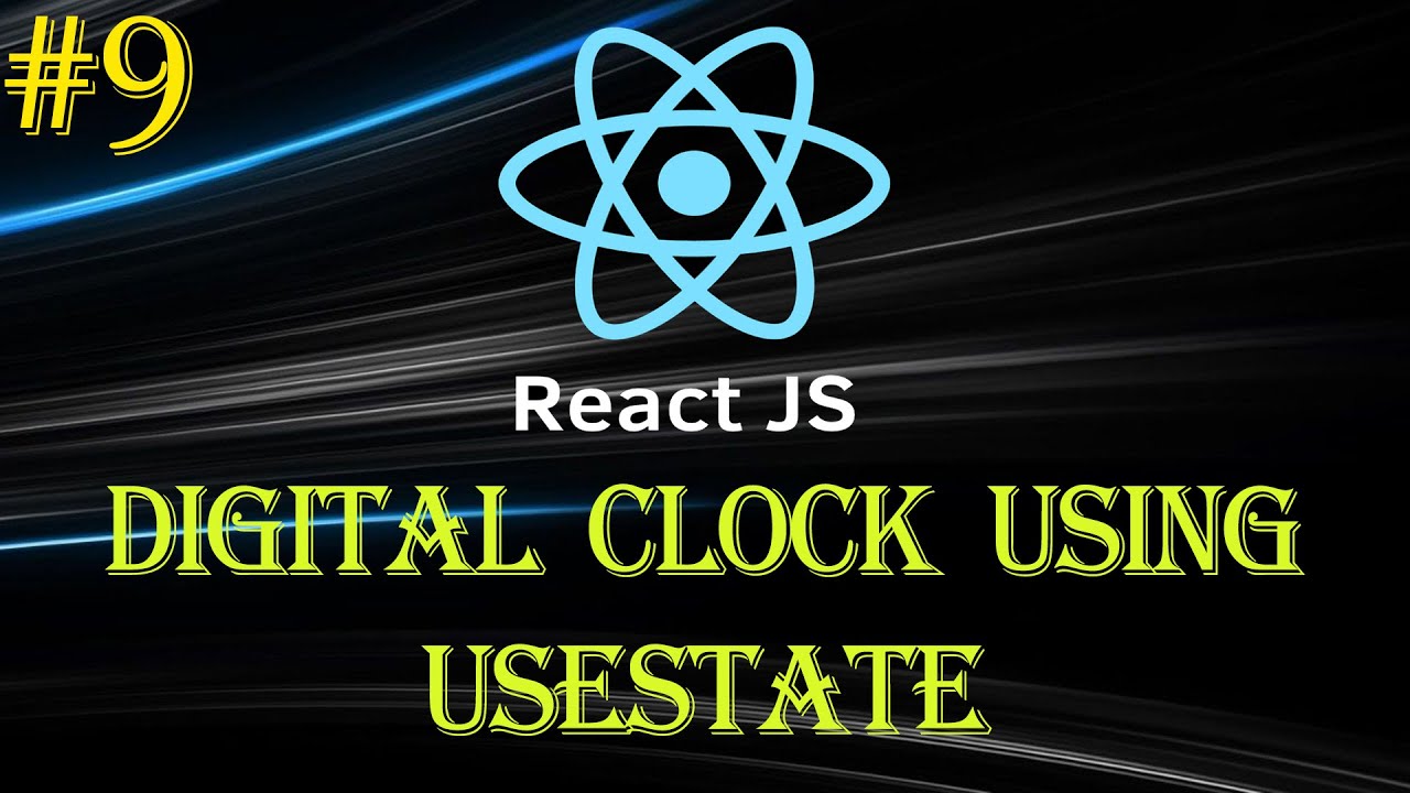 React Tutorial 9 Digital Clock Using State Function Class Compo