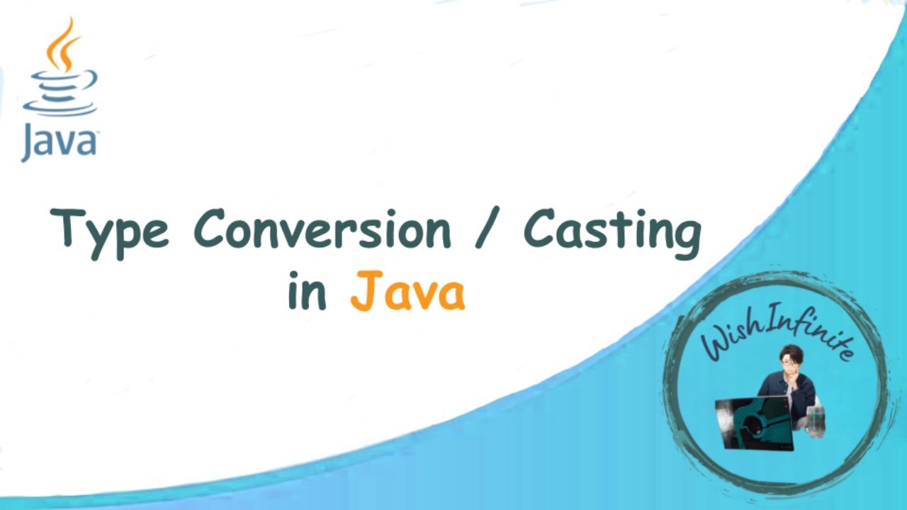 Casting In Java Implicit Casting And Explicit Casting Type