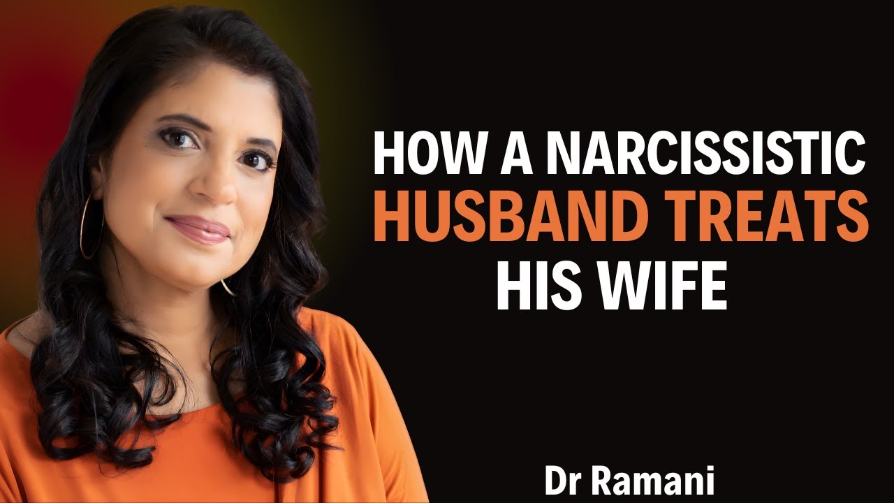 How A Narcissistic Husband Destroys His Wife Dr Ramani Exposes The