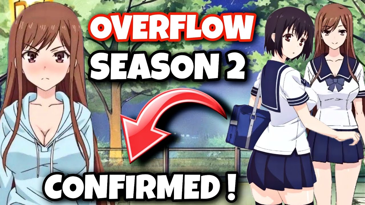 Overflow Season 2 Release Date Overflow Season 2 Confirm Or