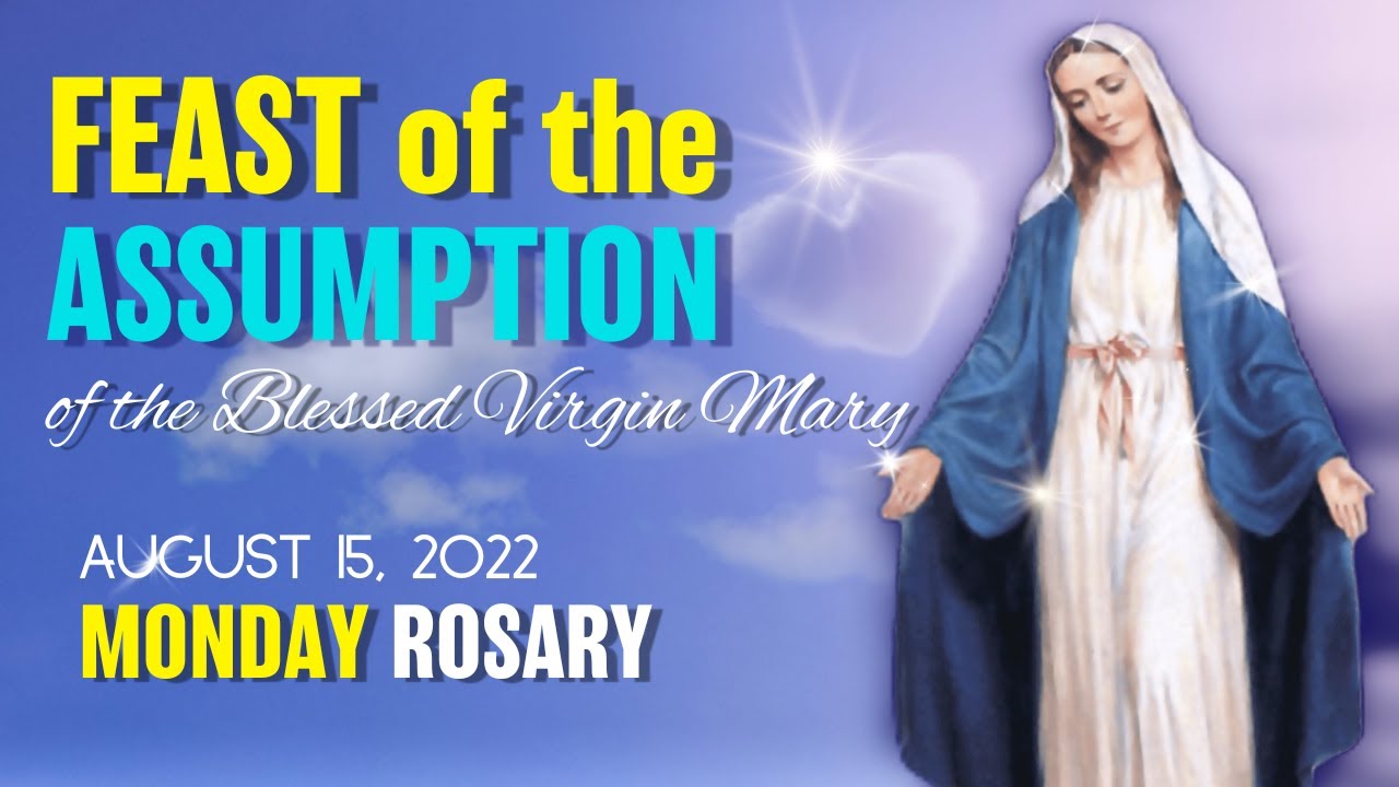 Feast Of The Assumption Monday August 15 2022 The Holy Rosary