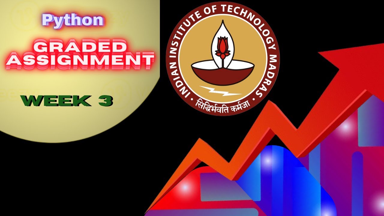 Python Week 3 Graded Assignment Iitm Bs Online Degree Program