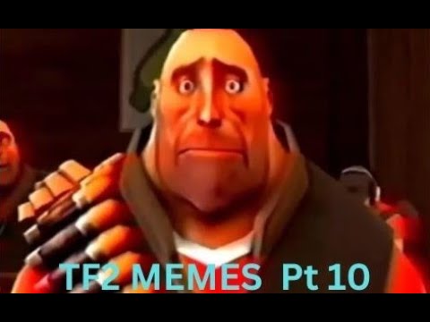 Tf2 Meme Compilation Pt 10 Youtube