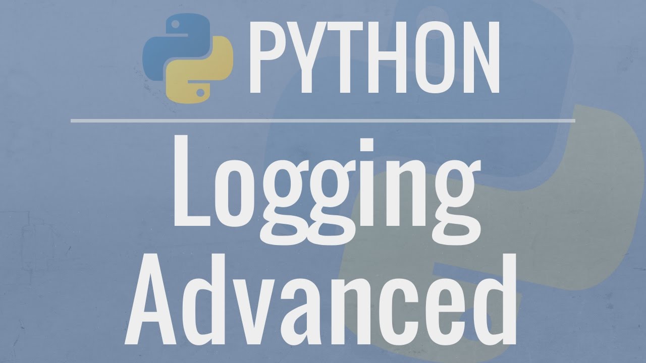 Python Tutorial Logging Advanced Loggers Handlers And Formatters