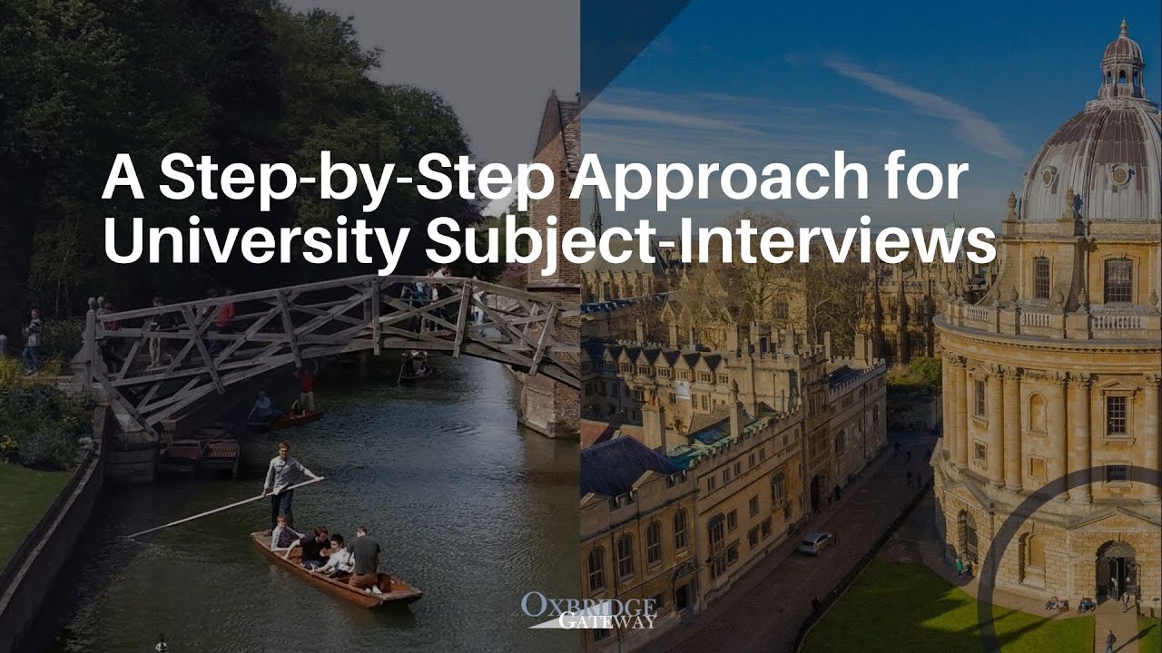 A Step By Step Approach For Oxbridge Subject Interviews