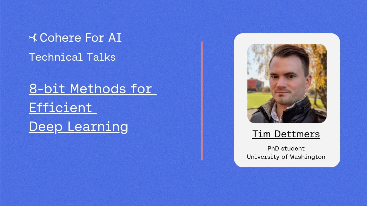 8 Bit Methods For Efficient Deep Learning With Tim Dettmers Youtube