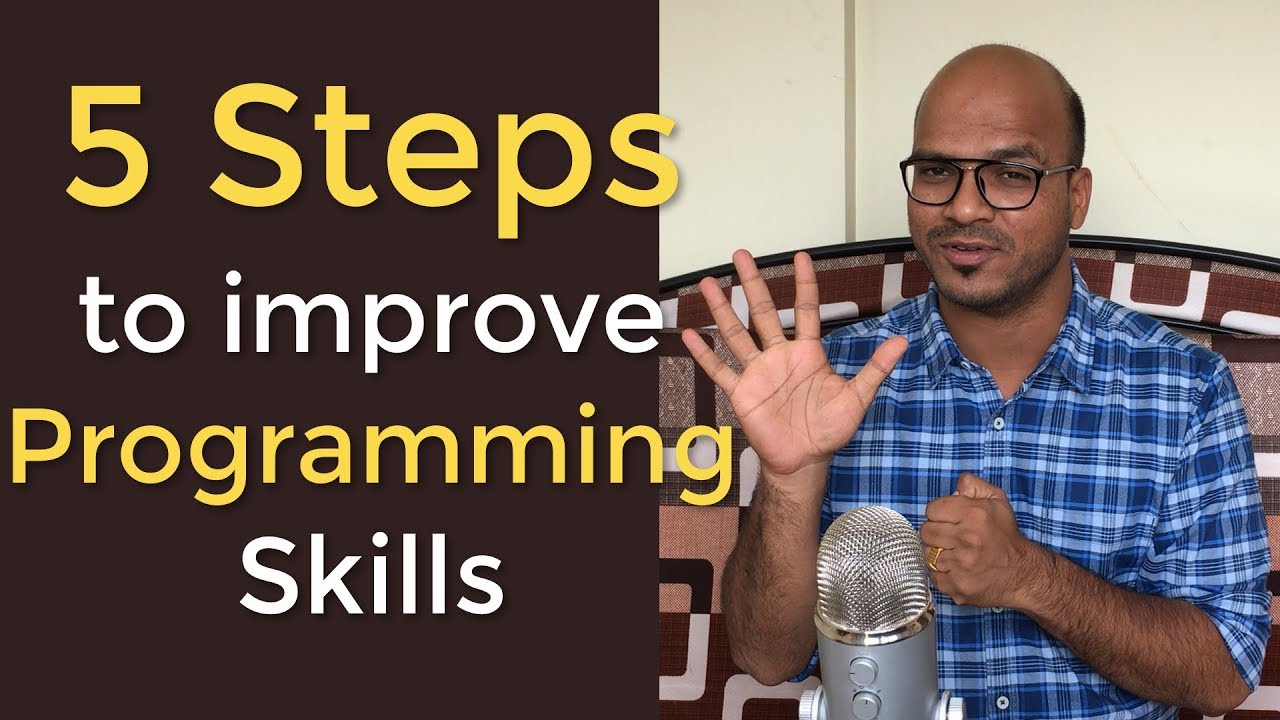 5 Steps To Improve Programming Skills Youtube